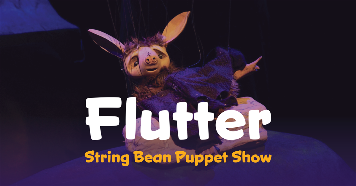 Flutter - String Bean Puppet Show Te Awahou Riverside Cultural Park
